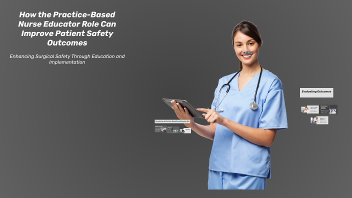How the Practice-Based Nurse Educator Role Can Improve Patient Safety ...