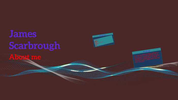 James Scarbrough by James Scarbrough on Prezi