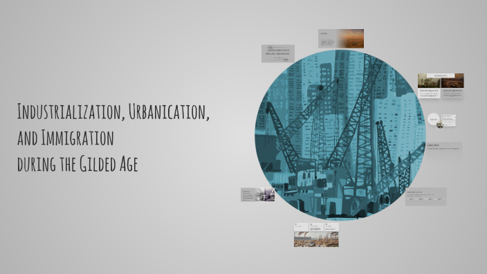 Industrialization, Urbanication, and Immigration during the Gilded Age ...