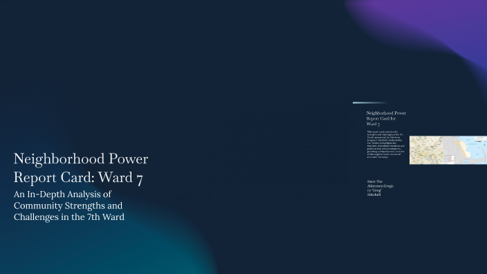 Neighborhood Power Report Card: Ward 7 by Eric Henley on Prezi