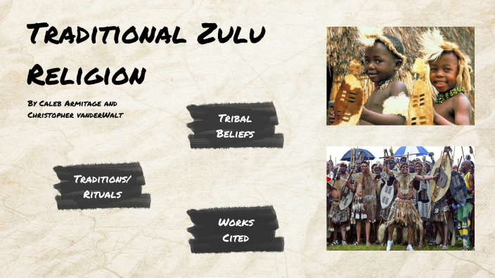 Zulu Traditional Religion by Christopher Vanderwalt on Prezi