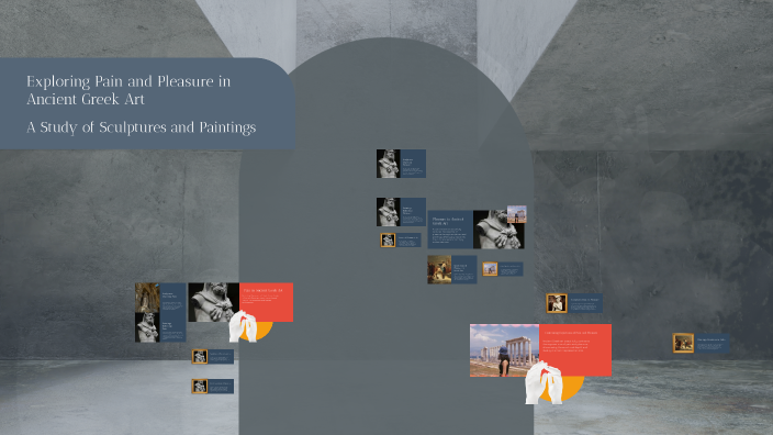 Exploring Pain and Pleasure in Ancient Greek Art by Miah Hall on Prezi
