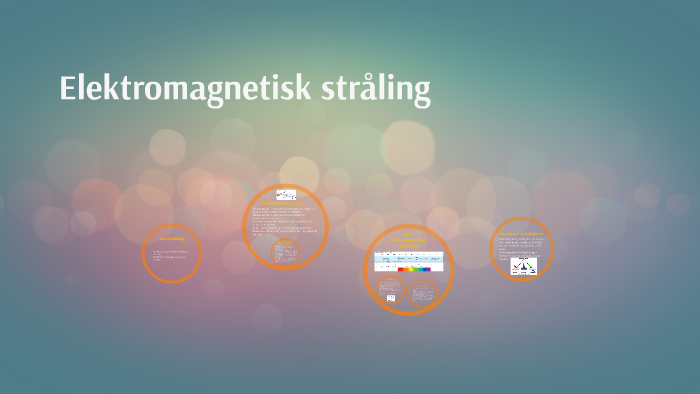 Elektromagnetisk stråling by Irene Hansen on Prezi
