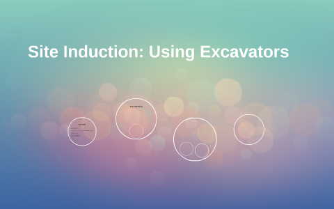 Site Induction: Using Excavators by graham atkinson on Prezi