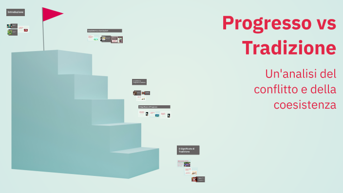 Progresso vs Tradizione by Giulia Riccardi on Prezi