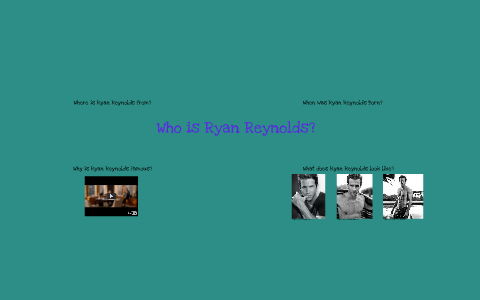 Who is Ryan Reynolds by Hannah Tallon on Prezi