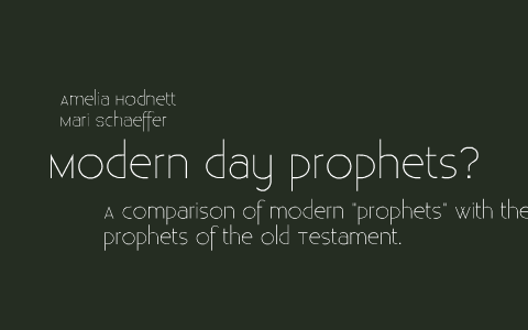 Modern Day Prophets: A Comparison of Modern "Prophets" with Prophets of ...