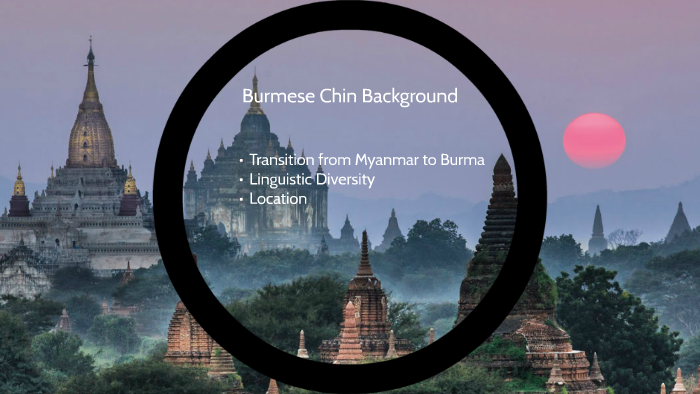 BURMESE CHIN by Haley Brown on Prezi
