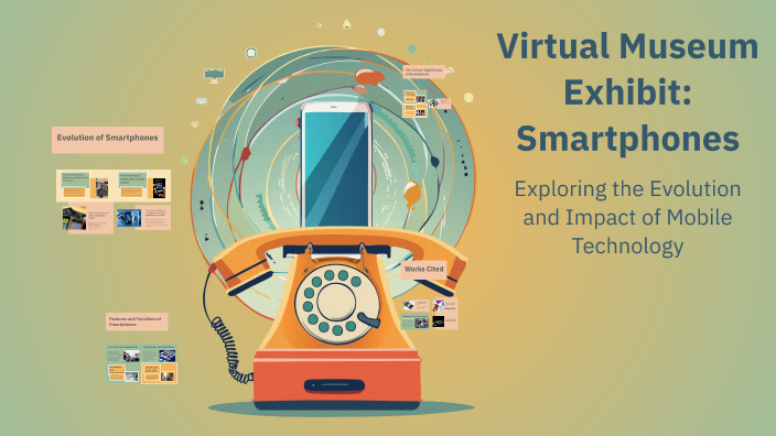 Virtual Museum Exhibit: Smartphones by Gavin Mitchell on Prezi