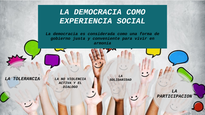 LA DEMOCRACIA COMO EXPERIENCIA SOCIAL by byron valle on Prezi