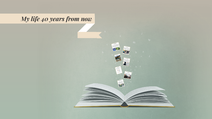 My life 40 years from now by Juliette Rivard on Prezi