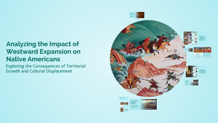Analyzing the Impact of Westward Expansion on Native Americans by ...
