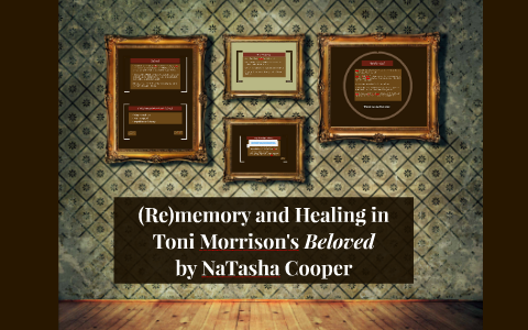 (Re)memory and Healing in Toni Morrison's Beloved by Natasha Cooper on ...