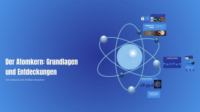 Der Atomkern: Grundlagen und Entdeckungen by emilian baumgarten on Prezi