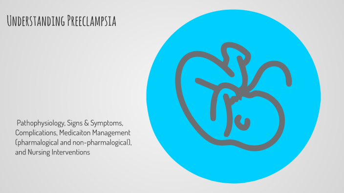 Understanding Preeclampsia by Stephanie Mattison on Prezi