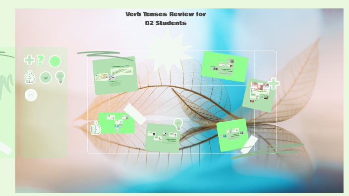 Verb Tenses Review for B2 Level Students by Teacher Federica on Prezi