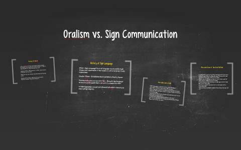 Oralism vs. Sign Communication by Karri Cote on Prezi