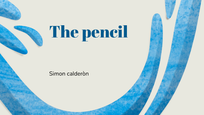 the pencil by Simon Calderon on Prezi