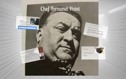Chef Fernand Point by logan mcgowan on Prezi