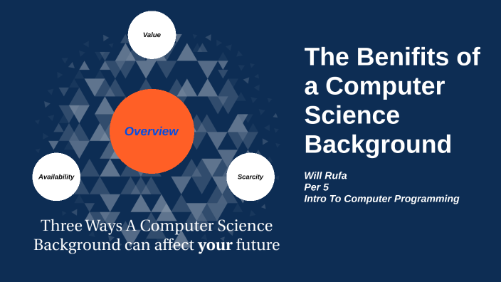 The Benefits of a Computer Science Background by Will Rufa on Prezi