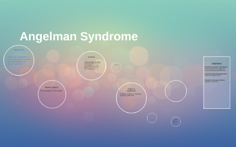 Angelman Syndrome by Reannah Glidden on Prezi