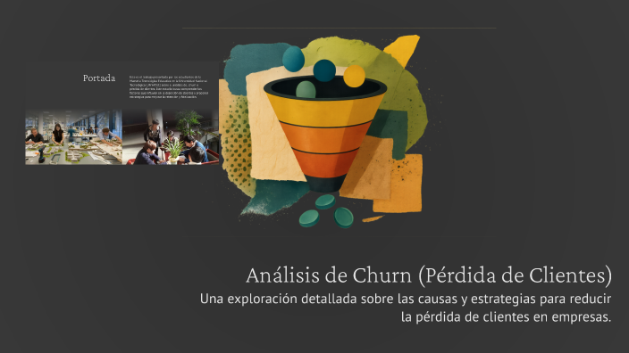 Análisis de Churn (Pérdida de Clientes) by Ailin Rodríguez on Prezi