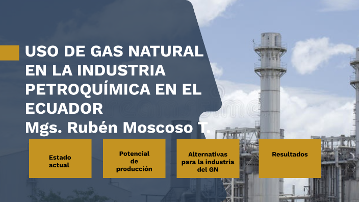 Uso de Gas Natural en Ecuador by Rubèn Moscoso on Prezi