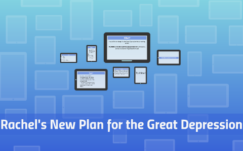 Rachel's New Plan for Great Depression by Rachel Leffler on Prezi