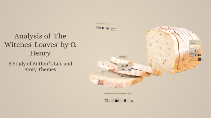 Analysis of 'The Witches' Loaves' by O. Henry by Qazal Molaee on Prezi