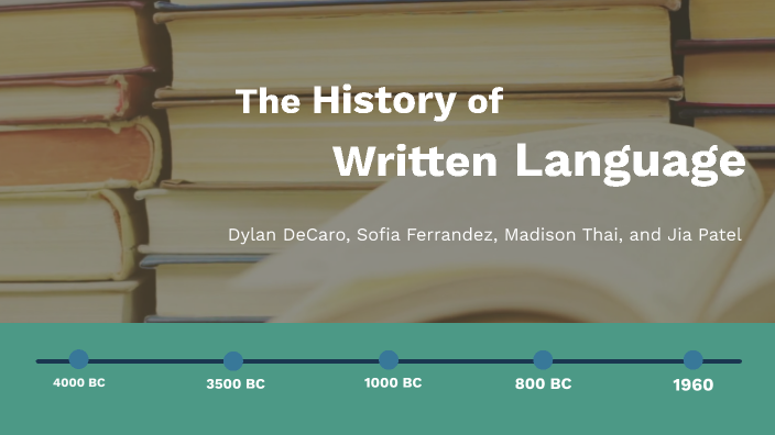 The History of Written Lang by Dylan Decaro on Prezi