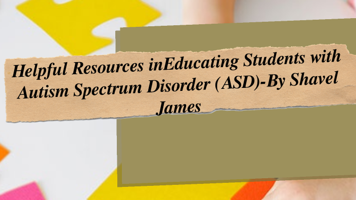 Resources Helpful in Educating Students with Autism Spectrum Disorder ...