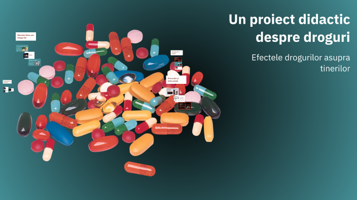Un proiect didactic despre droguri by Teodor Burtea on Prezi