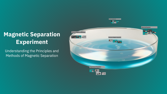 Magnetic Separation Experiment by María Teresa Bango de la Riva on Prezi