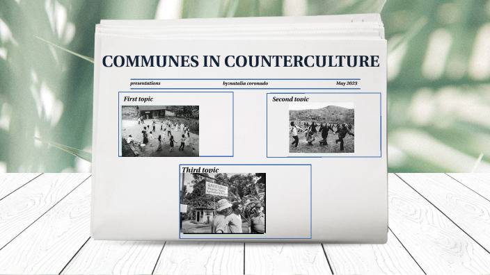 counterculture (communes)-Natalia Coronado by Natalia Coronado on Prezi