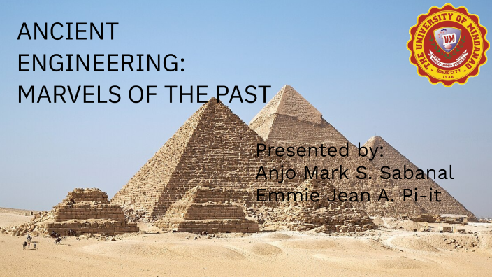 Ancient Engineering : Marvels of the Past by EMMIE JEAN PI-IT on Prezi