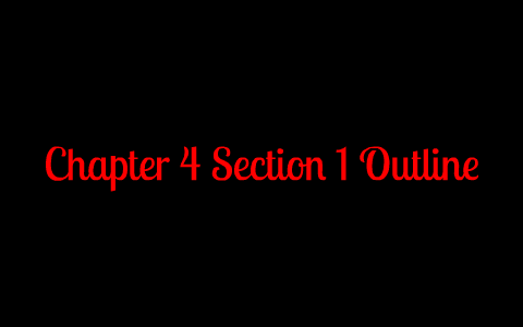 Chapter 4 Section 1 Outline by Breydon Doubet on Prezi
