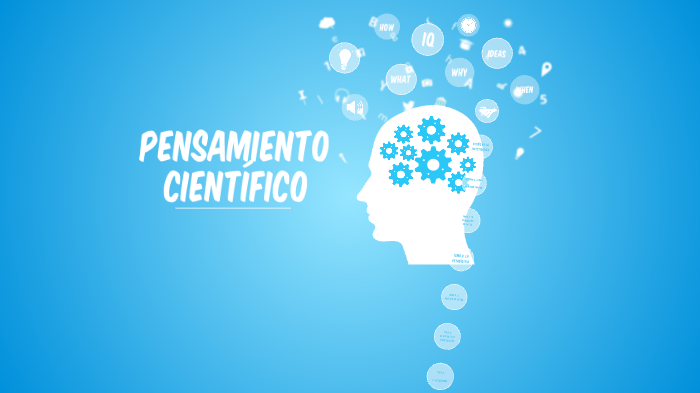 Pensamiento científico by enrique MOVELLAN on Prezi
