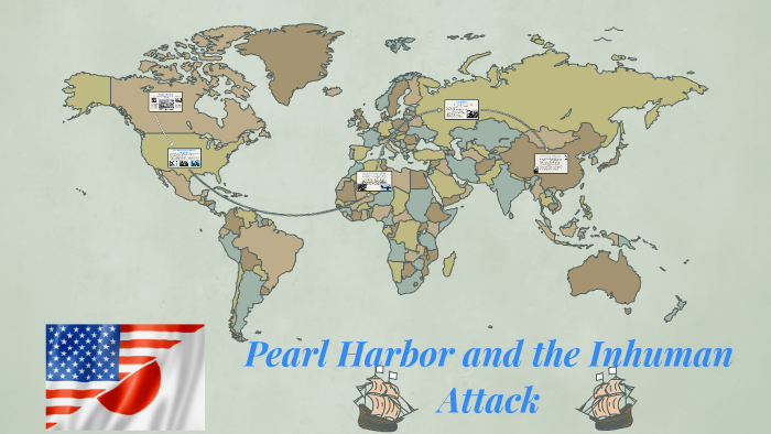 Pearl Harbor and the Inhuman Attack by Aaron Padgett on Prezi