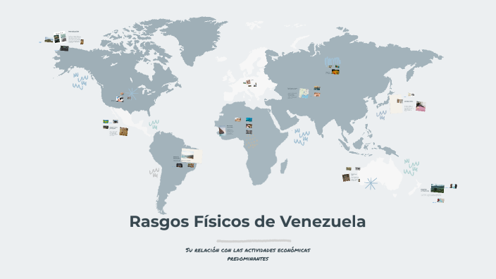 Rasgos Físicos de Venezuela by yanira contreras on Prezi