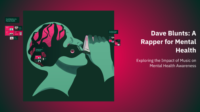 Dave Blunts: A Rapper for Mental Health by Abel Santiago on Prezi