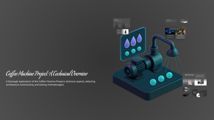Coffee Machine Project: A Technical Overview by Valeriia Kosharna on Prezi