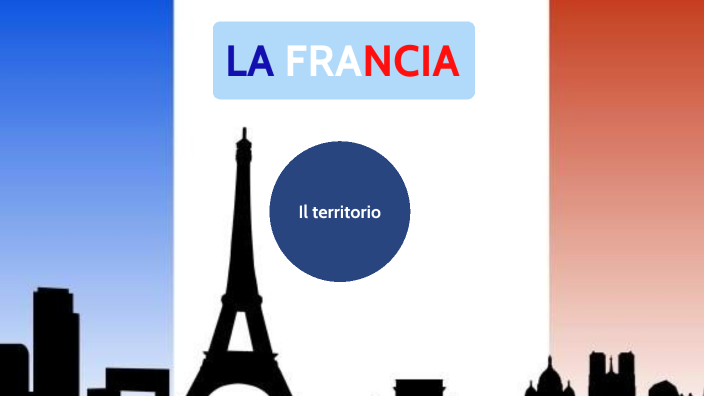 La Francia by Dervishi Valentina on Prezi