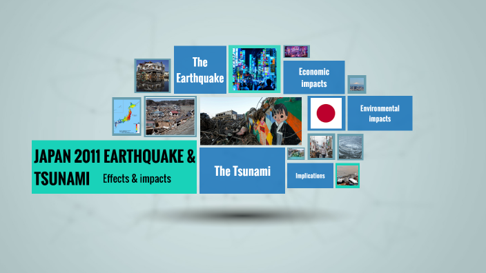 Japan 2011 Earthquake & Tsunami by seb l on Prezi