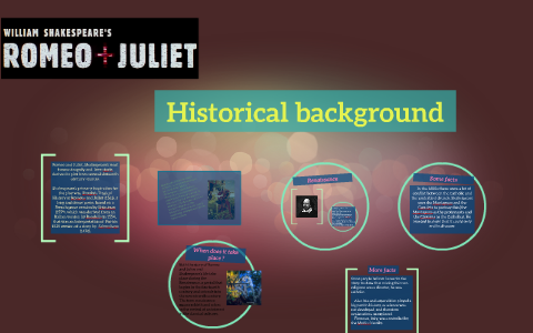 Romeo and Juliet: historical background by colomba briones on Prezi