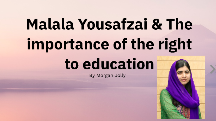 The right to education /Malala yousafzai - morgan jolly by morgan Jolly ...