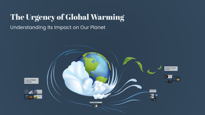 The Crucial Impact of Global Warming by sneha landge on Prezi