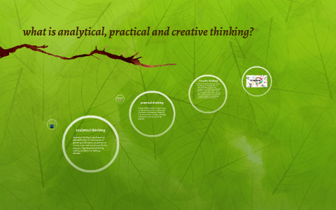 what is analytical, practical and creative thinking? by maribel ...