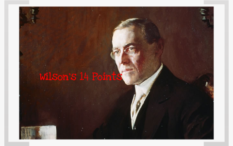 Wilson's 14 Points by Elizabeth Doncaster on Prezi