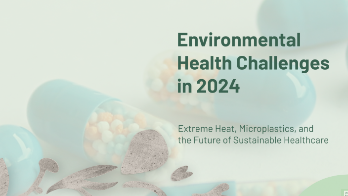 Environmental Health Challenges in 2024 by James Huang on Prezi