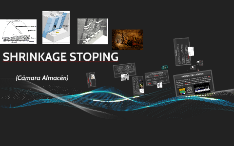 SHRINKAGE STOPING by JOSE CIFUENTES ORELLANA on Prezi